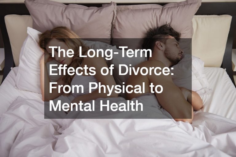 The Long-Term Effects of Divorce From Physical to Mental Health ...